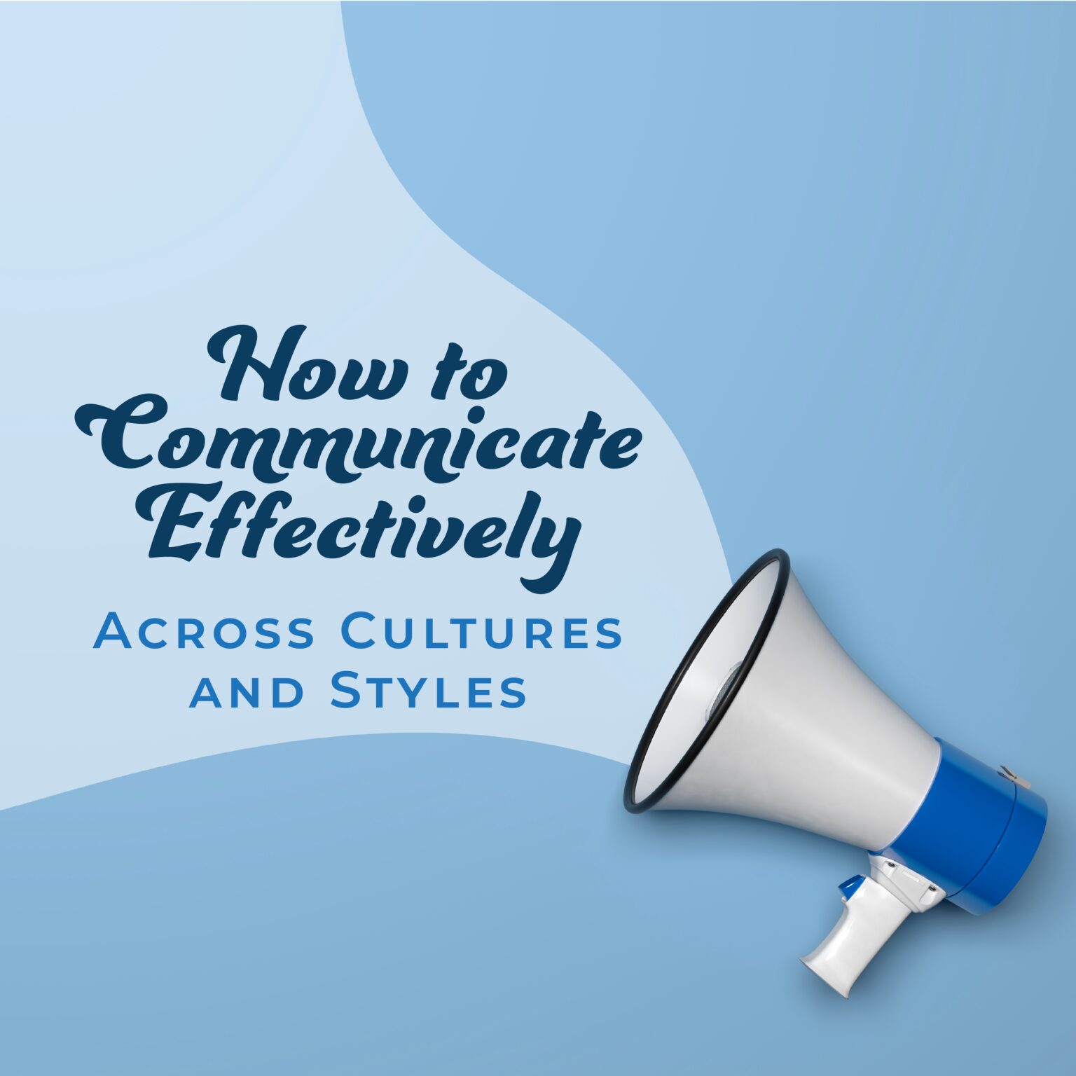 How to Communicate Effectively Across Cultures and Styles, Nov 2024 ...